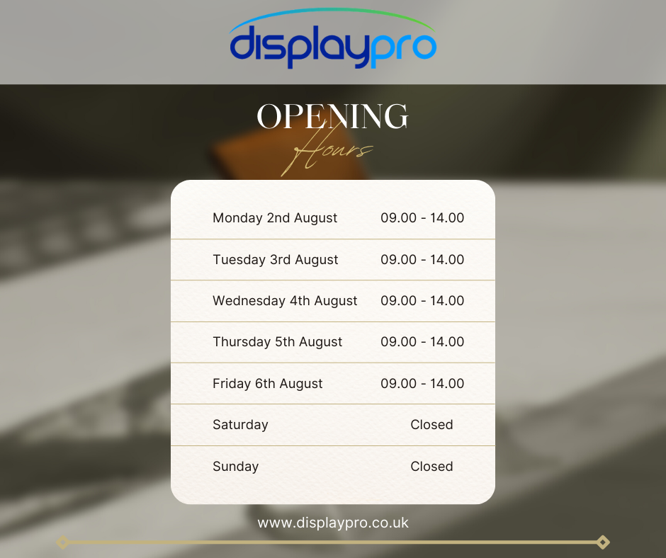 Displaypro Lincs have amended opening hours